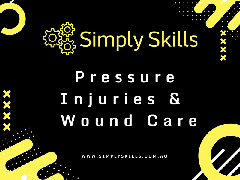 Pressure Injuries & Wound Care | Simply Skills