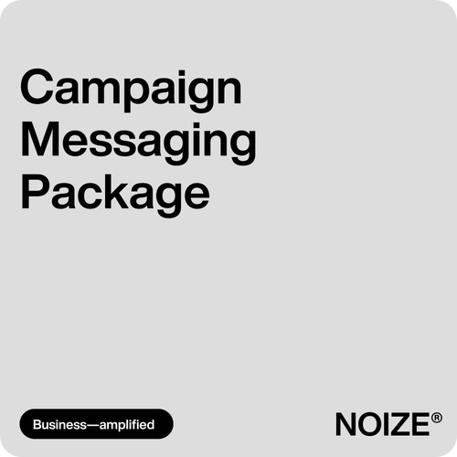 Campaign Messaging Package | Noize
