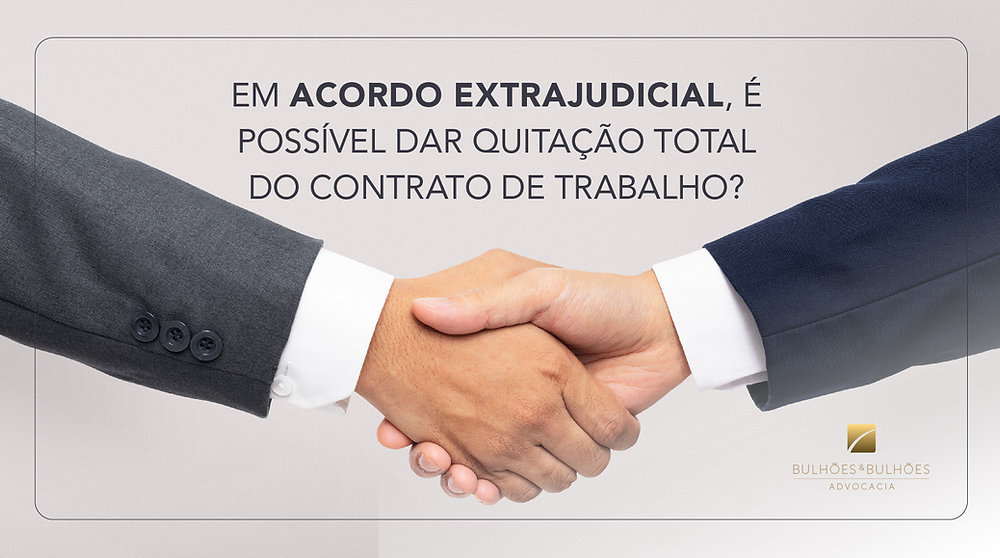 Em acordo extrajudicial, é possível dar quitação total do contrato de ...
