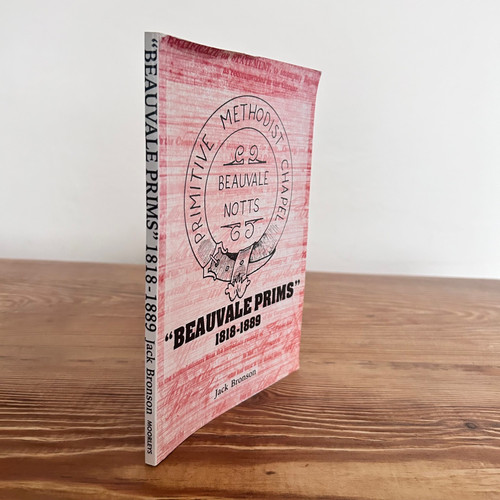 Beauvale Prims 1818-1889 by Jack Bronson c2000 Primitive Methodist ...
