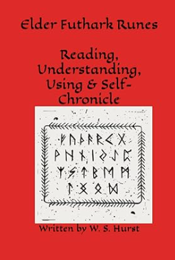 The Elder Futhark Runes- Reading, Understanding, Using and Self ...