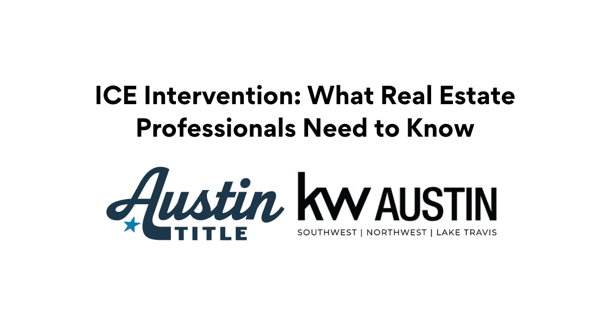 Austin Title | ICE Intervention: What Real Estate Professionals Need to ...