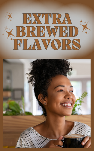 Extra Brewed Flavors | My Site 1