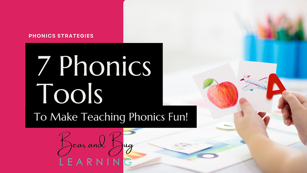 7 Phonics Tools to Make Teaching Phonics Fun!