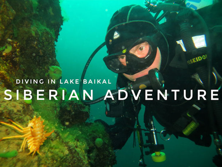 Siberian Adventure: Diving in Lake Baikal
