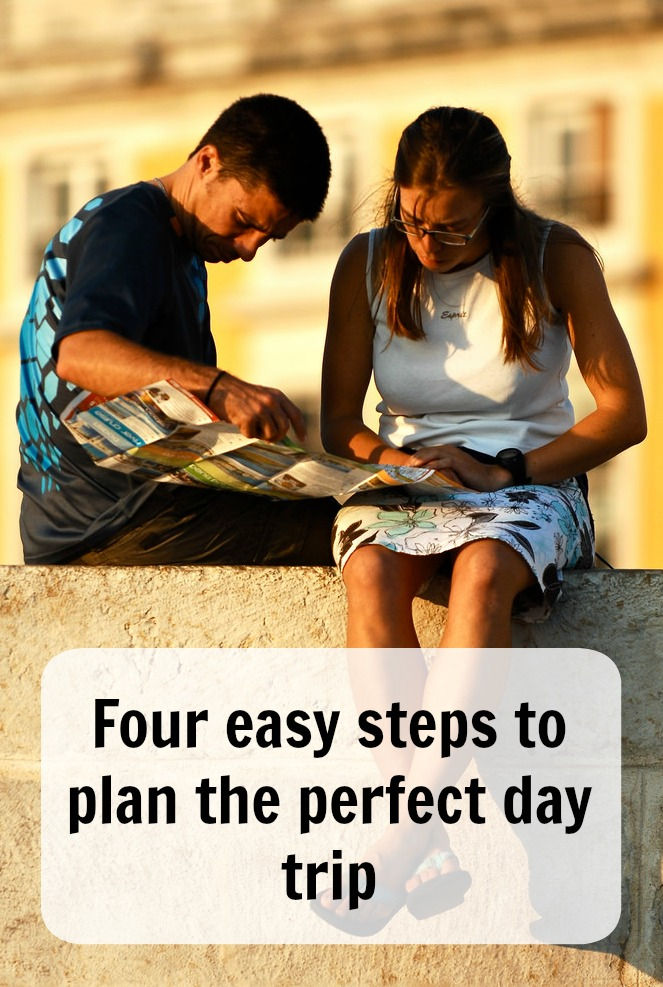 Four easy steps to plan the perfect day trip