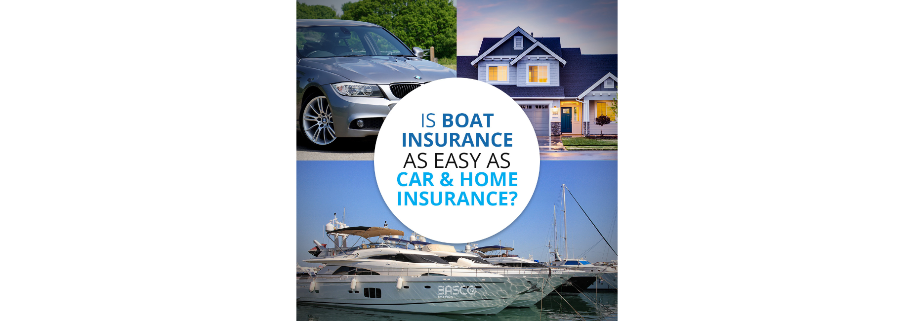 Is Boat Insurance as Easy as Car and Home Insurance?