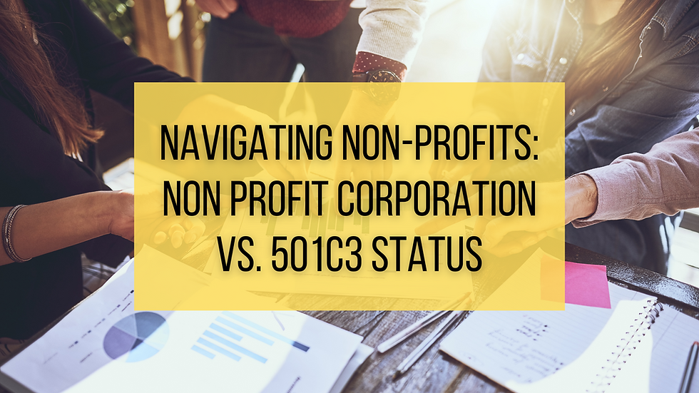 Navigating Non-Profits: Non Profit Corporation vs. 501c3 Status