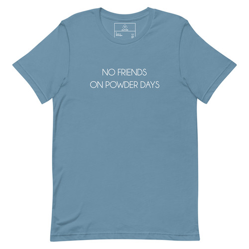 No Friends on Powder Days® Tee | Stick Docs