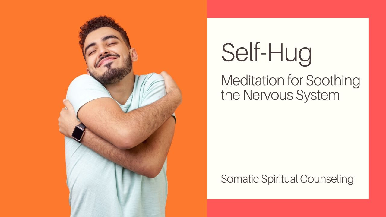 Self-Hug Meditation for Nervous System Regulation