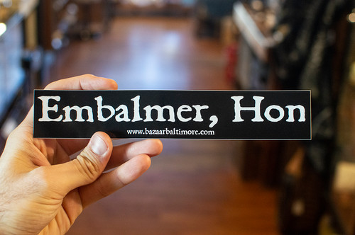 Embalmer, Hon - Bazaar Bumper Sticker | Bazaar