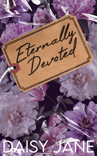 Eternally Devoted (Twisted Sisters Book 3) | Daisy Jane