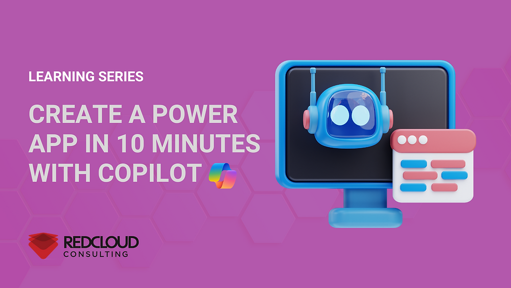 Create a Power App in 10 Minutes with Copilot