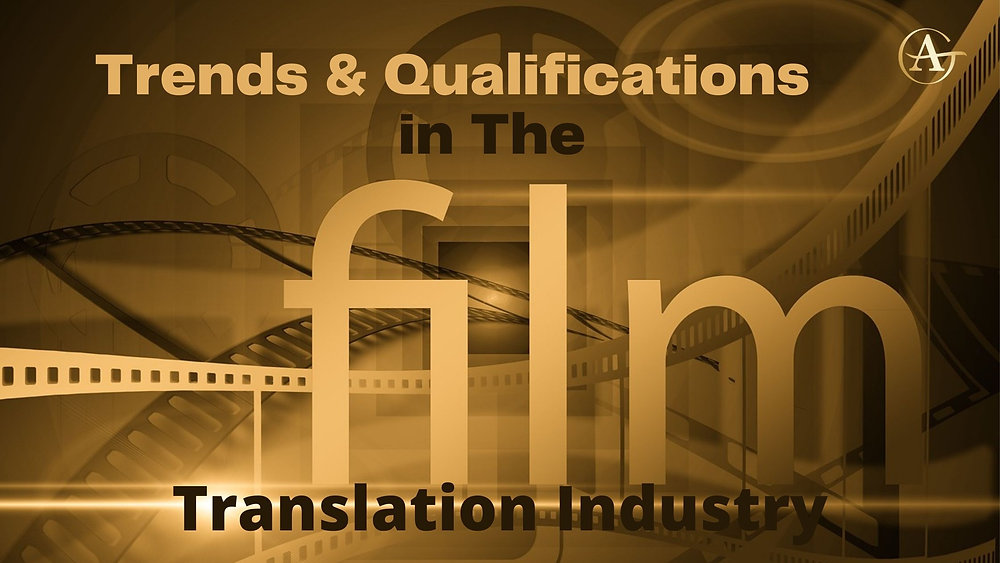 Trends And Qualifications In The Film Translation Industry