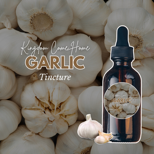 Garlic Tincture | Kingdom Come Home