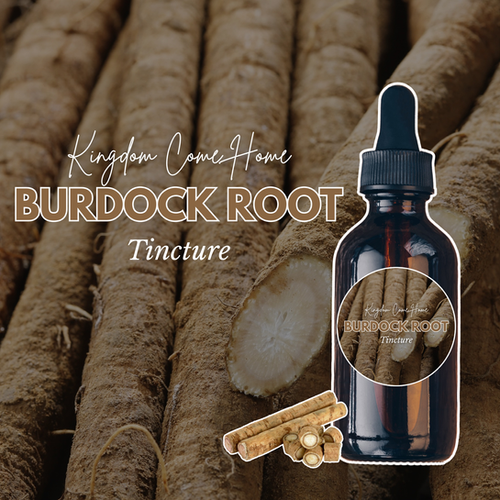 Burdock Root Tincture | Kingdom Come Home