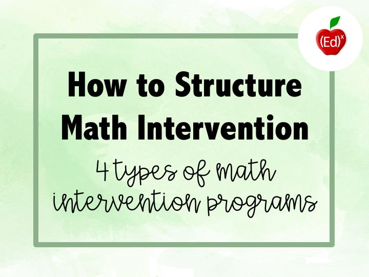 How To Structure Math Intervention 4 Types Of Math Intervention Programs How To Structure Math Intervention 4 Types Of Math Intervention Programs