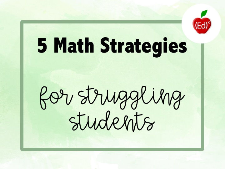 5 Math Strategies for Struggling Students