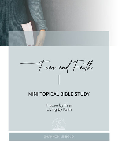 Fear and Faith Mini Topical Bible Study | Scripture & Story
