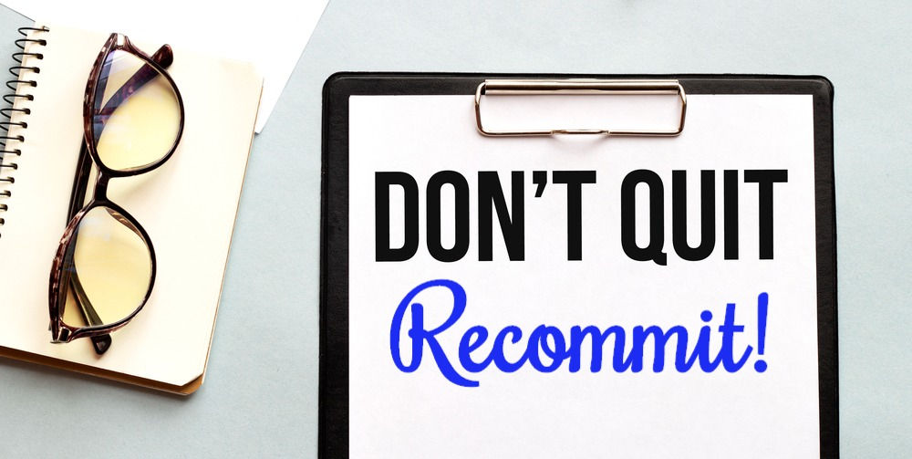 DON'T QUIT. RECOMMIT.