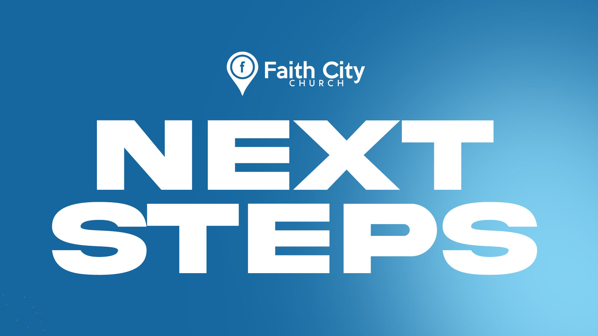 NEXT STEPS | Faith City Church