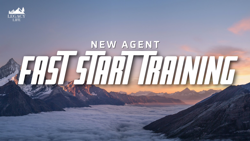 Legacy Life New Agent Fast Start | Legacy Life