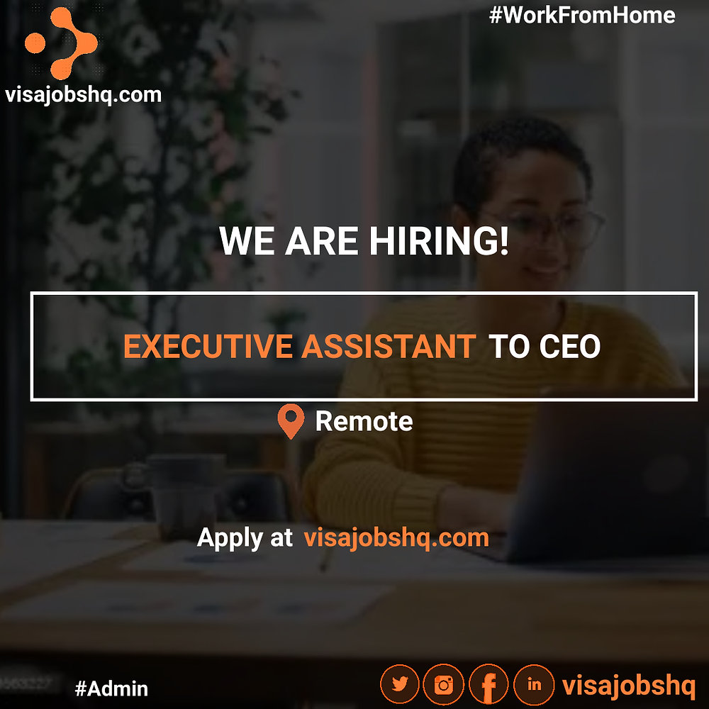 EXECUTIVE ASSISTANT TO CEO, REMOTE | WORK FROM HOME