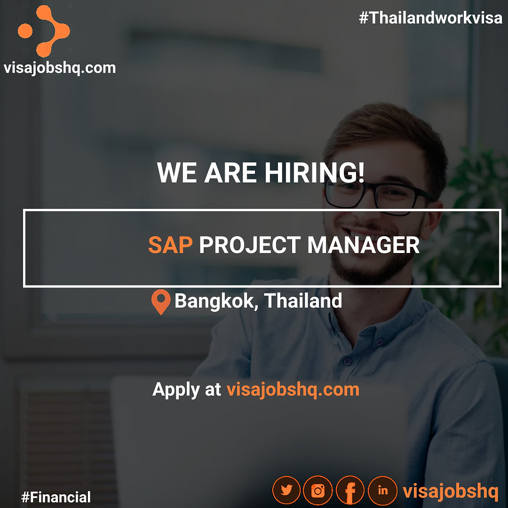 Sap Project Manager Relocate To Thailand With Work Visa Sponsorship