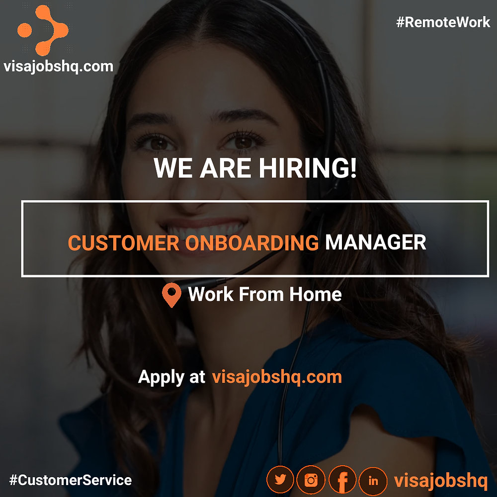 URGENTLY HIRING CUSTOMER ONBOARDING MANAGER FOR A 100% REMOTE POSITION ...