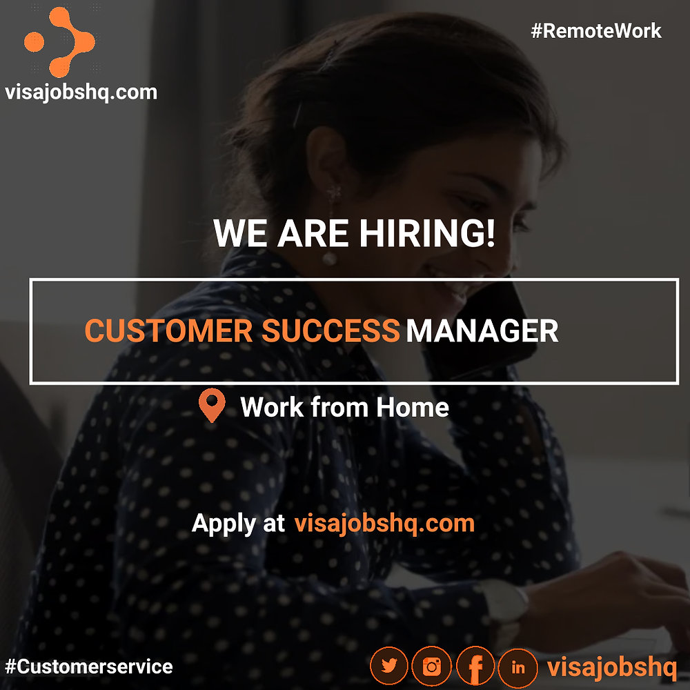 A CUSTOMER SUCCESS MANAGER IS URGENTLY NEEDED, FULLY REMOTE AND WORK ...
