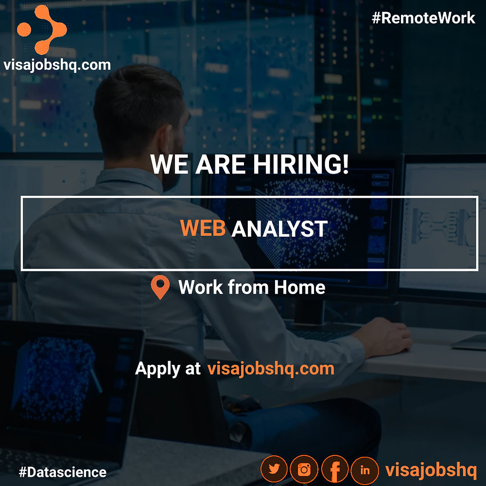 A WEB ANALYST IS URGENTLY NEEDED, FULLY REMOTE AND WORK FROM HOME POSITION