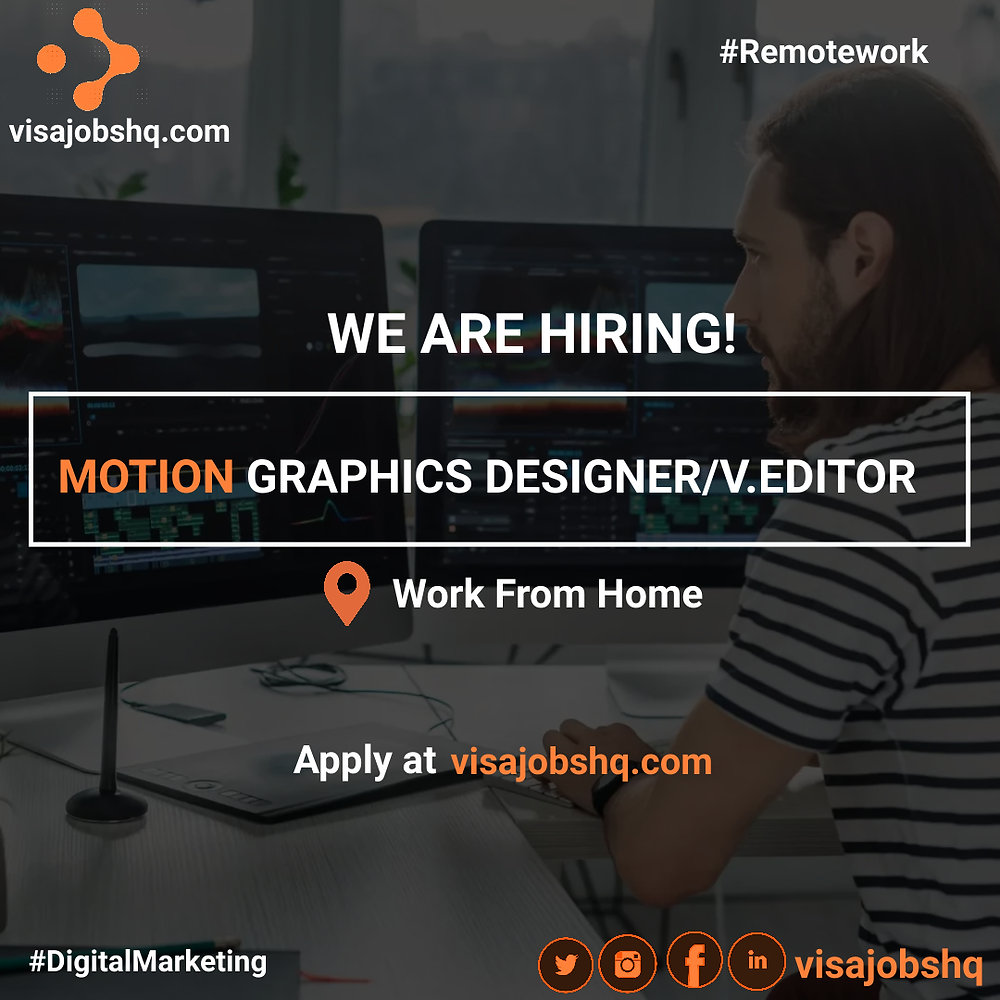 WE ARE HIRING FOR A MOTION GRAPHICS DESIGNER / VIDEO EDITOR, WORK FROM HOME