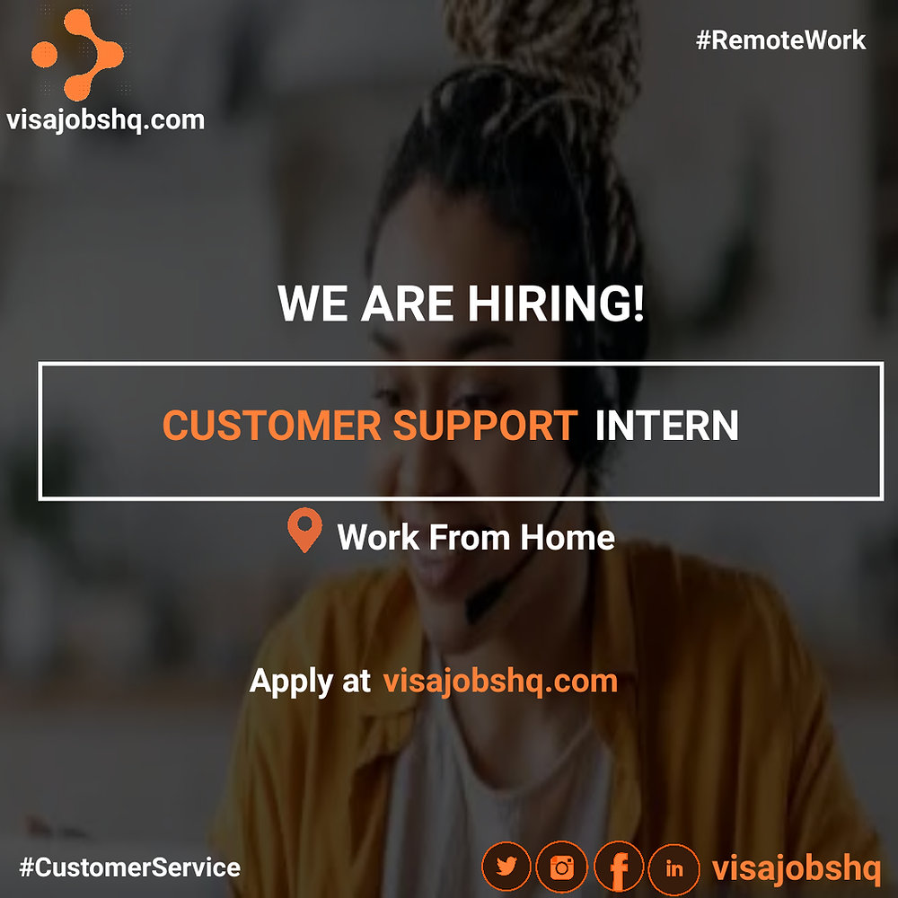 NOW HIRING A CUSTOMER SUPPORT INTERN, THIS IS A FULLY REMOTE ROLE