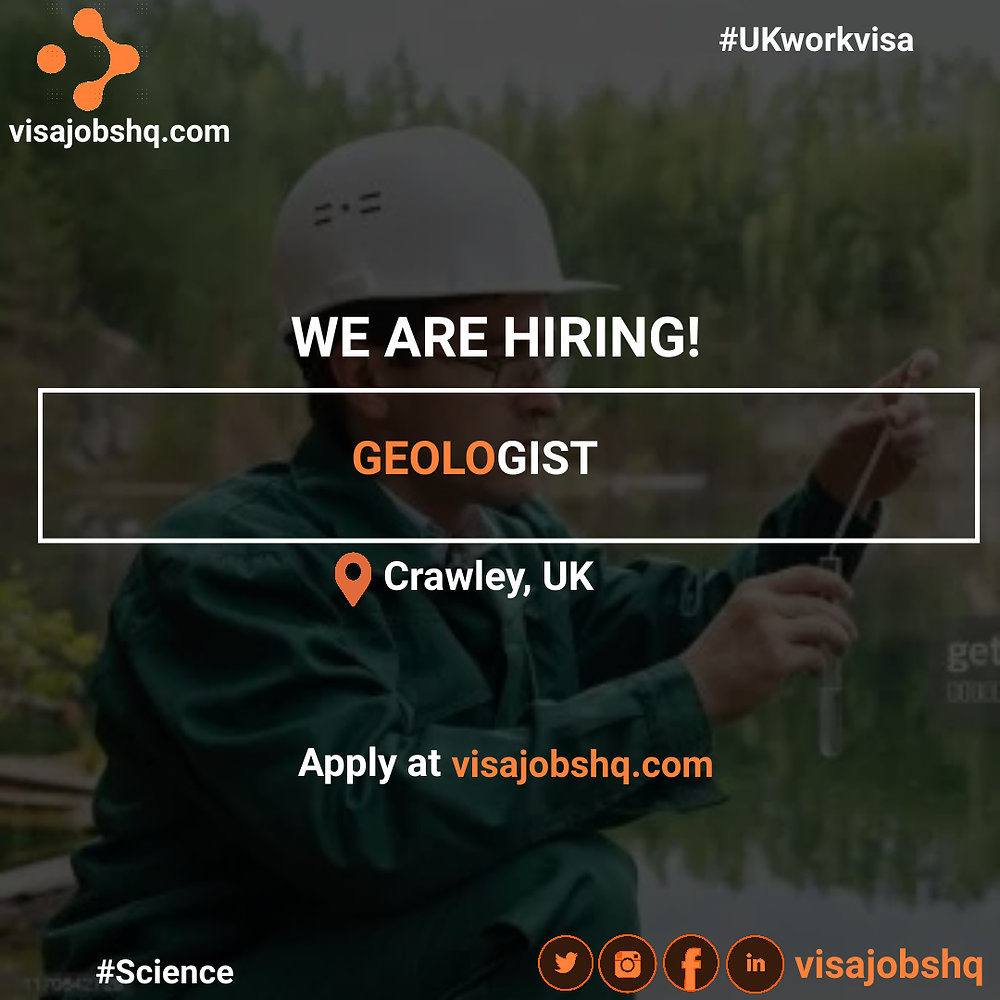 GEOLOGIST IN CRAWLEY | RELOCATE TO THE UK WITH WORK VISA SPONSORSHIP