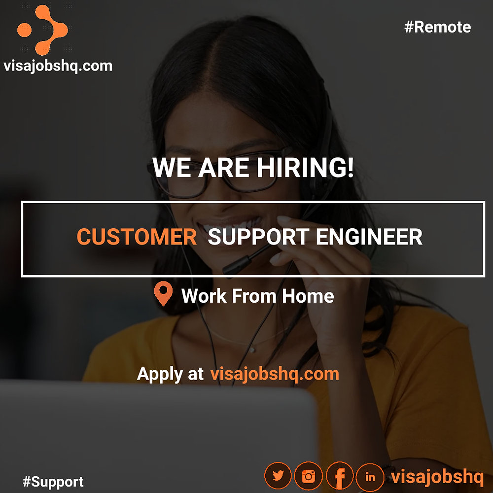 CUSTOMER SUPPORT ENGINEER, WORK FROM HOME