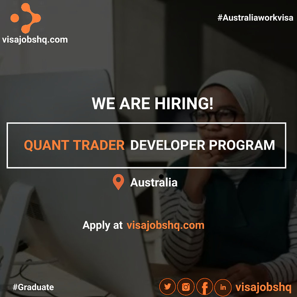 OPEN GRADUATE PROGRAM - QUANT TRADER DEVELOPER, RELOCATE TO AUSTRALIA ...