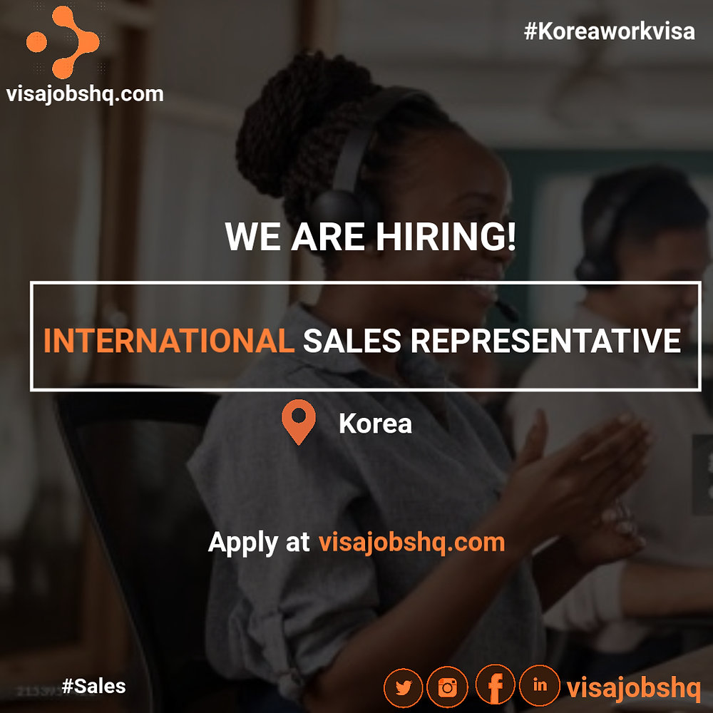 HIRING AN INTERNATIONAL SALES REPRESENTATIVE, RELOCATE TO KOREA WITH ...