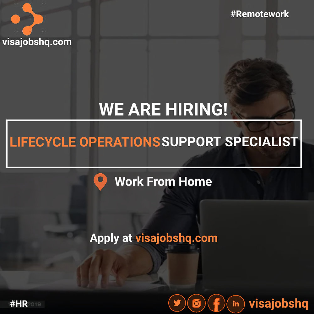 LIFECYCLE OPERATIONS SUPPORT SPECIALIST, YOU CAN WORK REMOTELY FROM ANY ...
