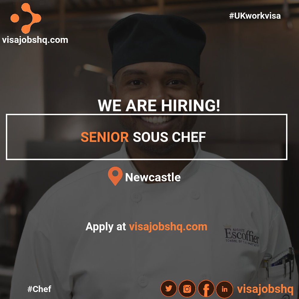 WE ARE HIRING NOW! SENIOR SOUS CHEF, VISA SPONSORSHIP TO THE UK IS ...
