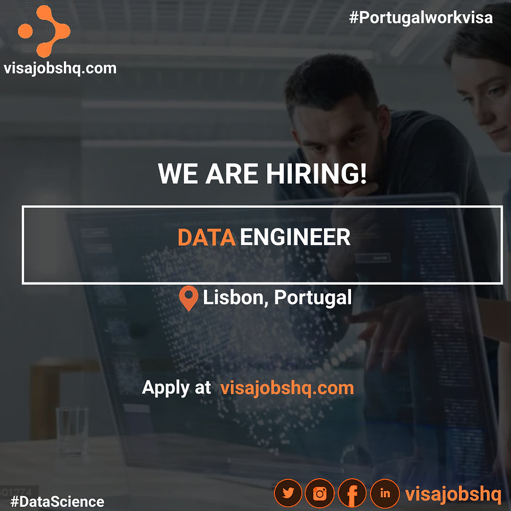 Data Engineer In Lisbon Relocate To Portugal With Work Visa Sponsorship