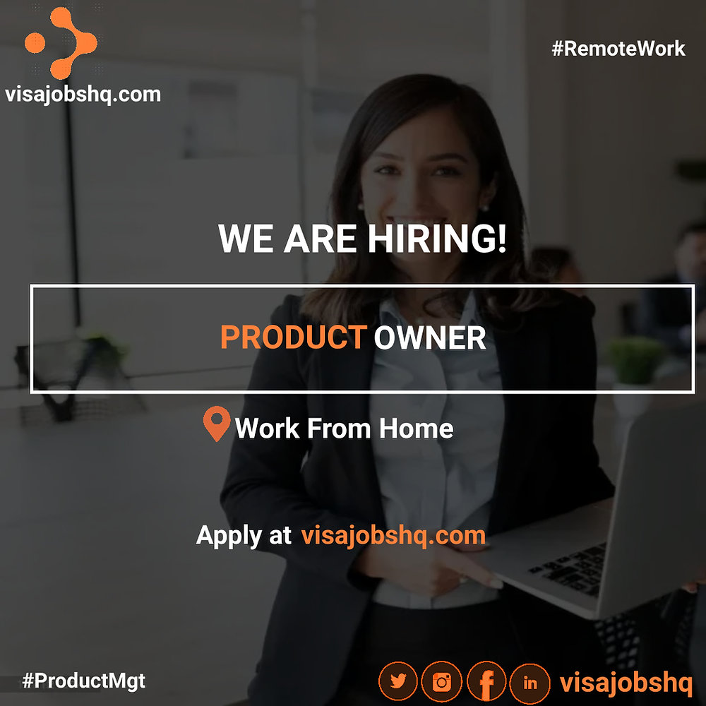 A PRODUCT OWNER IS URGENTLY NEEDED FOR A FULLY REMOTE OPPORTUNITY WORK ...
