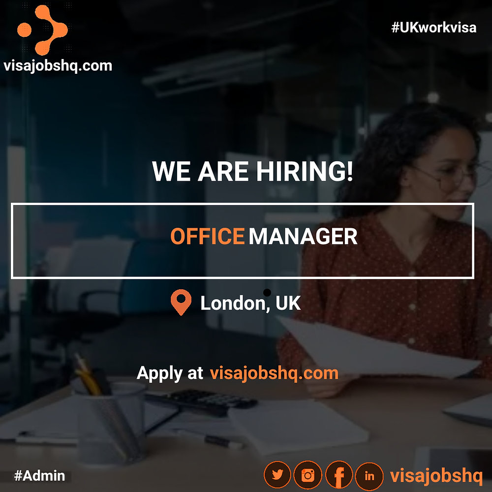 AN OFFICE MANAGER IS URGENTLY NEEDED IN LONDON, EMPLOYER IS OFFERING ...