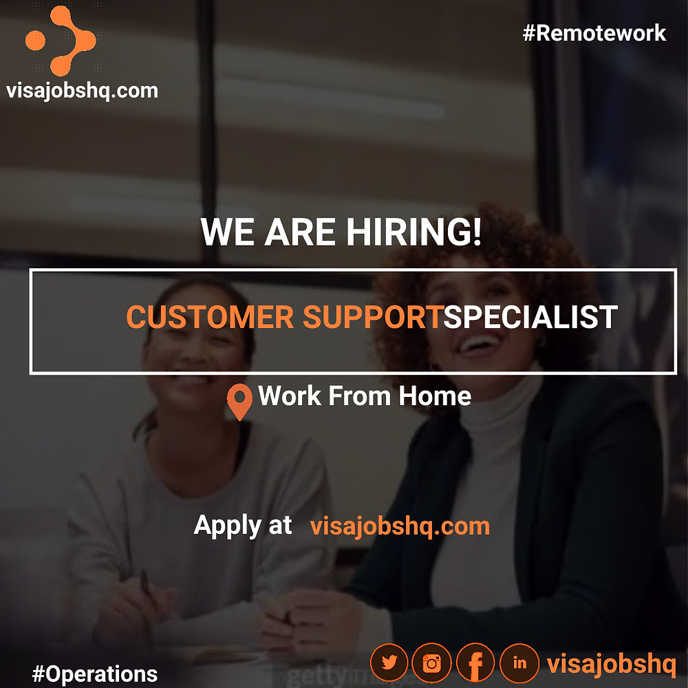 CUSTOMER SUPPORT SPECIALIST, FULLY REMOTE | WORK FROM HOME