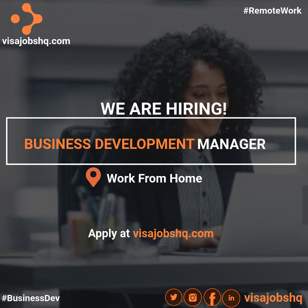 BUSINESS DEVELOPMENT MANAGER URGENTLY NEEDED FOR A FULLY REMOTE ...