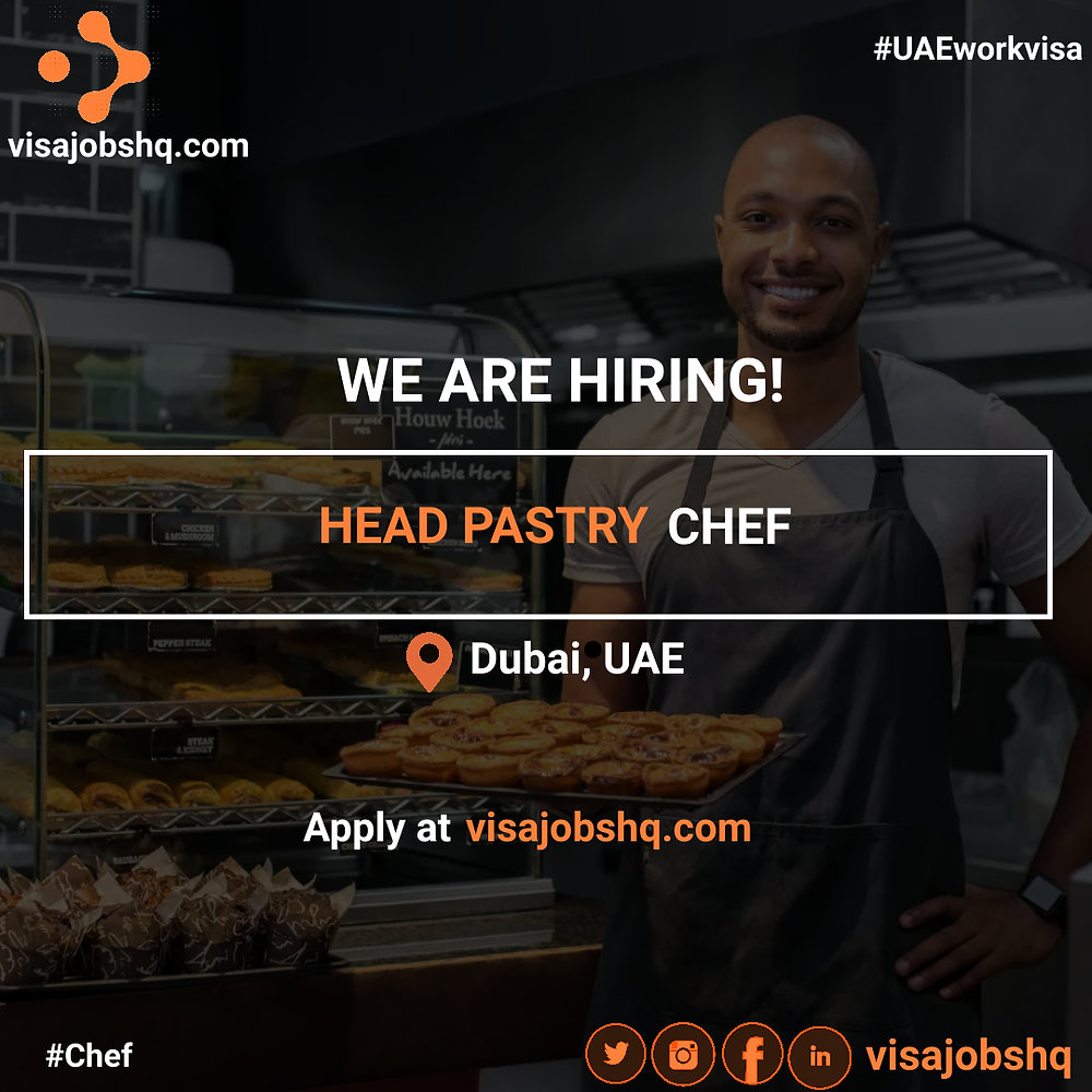 HEAD PASTRY CHEF IN DUBAI, AED 17,000 - 20,000 MONTHLY, RELOCATE WITH ...