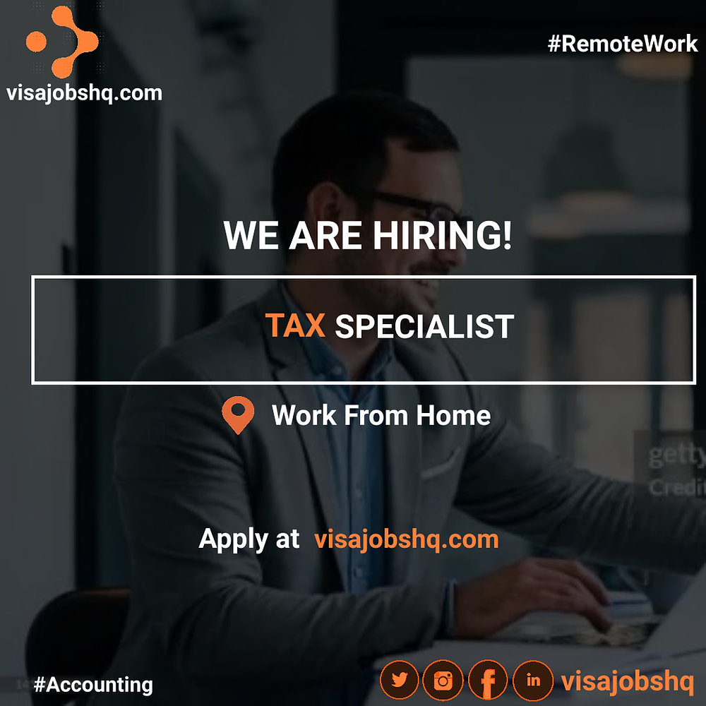 APPLY NOW AS A TAX SPECIALIST, WORK FROM ANYWHERE IN THE WORLD