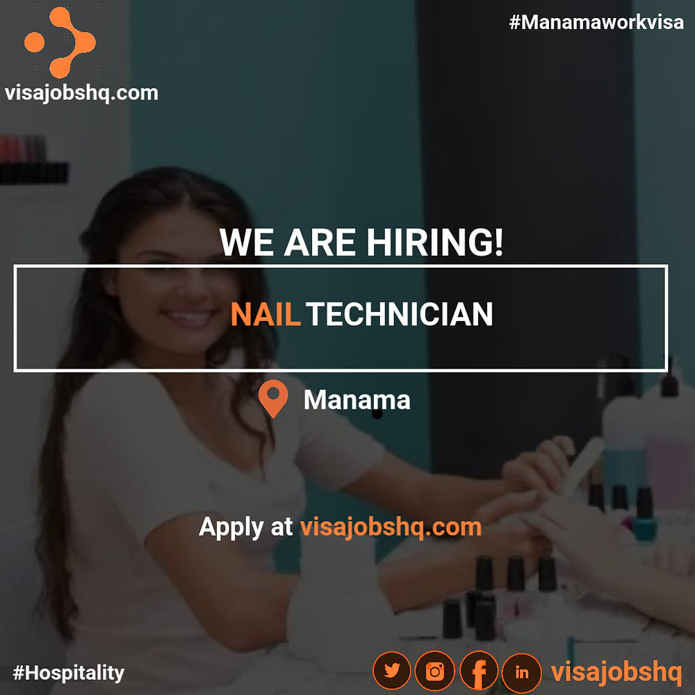 NOW HIRING A NAIL TECHNICIAN IN MANAMA WITH WORK VISA SPONSORSHIP ...