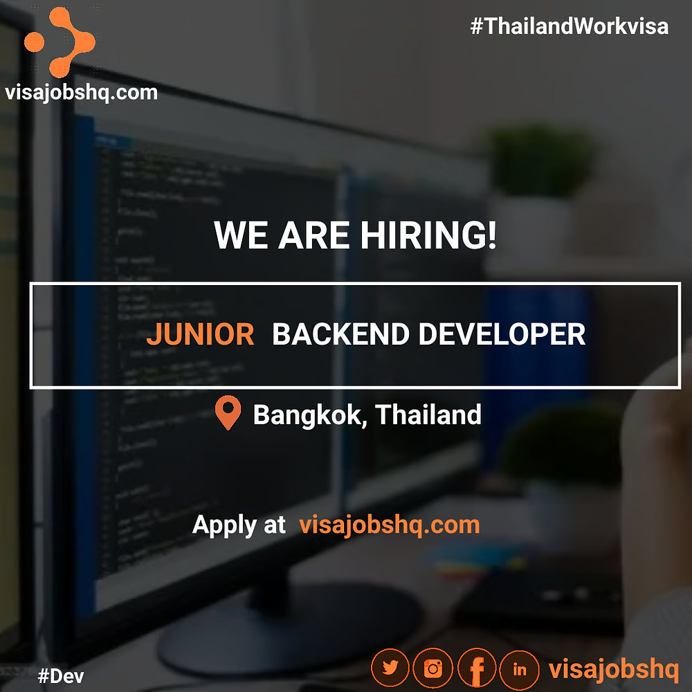 JUNIOR BACKEND DEVELOPER IN BANGKOK | RELOCATE TO THAILAND WITH WORK VISA SPONSORSHIP