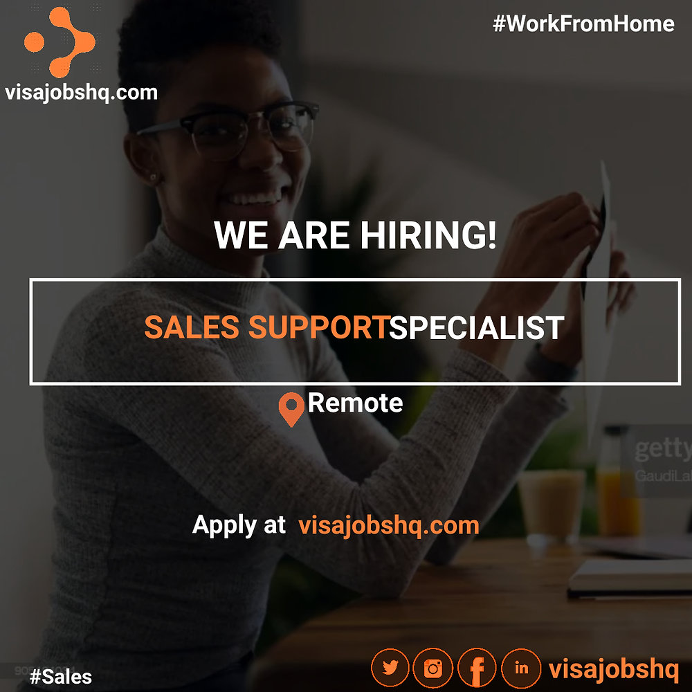 SALES SUPPORT SPECIALIST, REMOTE | WORK FROM HOME