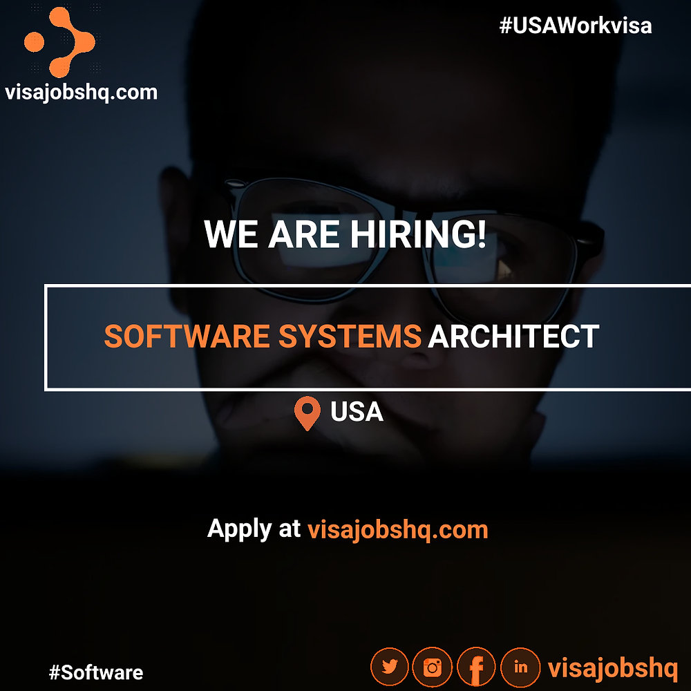 SOFTWARE SYSTEMS ARCHITECT, RELOCATE TO THE US WITH WORK VISA SPONSORSHIP